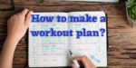 How to make a workout plan? 6 Steps to make a perfect plan! – Imam ...