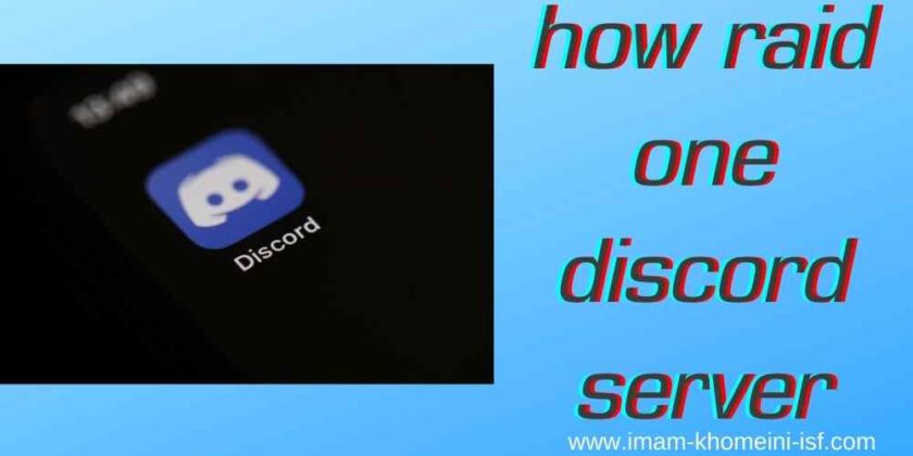 How to raid a Discord Server? Step-by-Step Guide! – Imam Khomeini isf